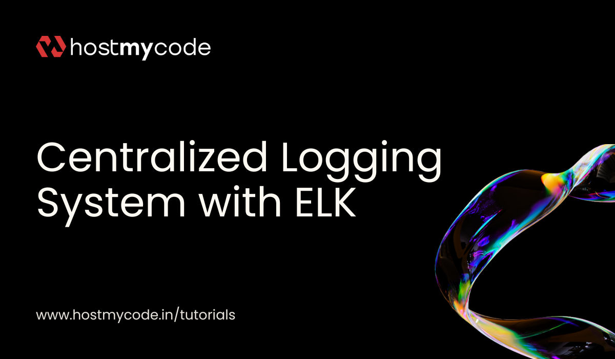 Set Up a Centralized Logging System with ELK | HostMyCode