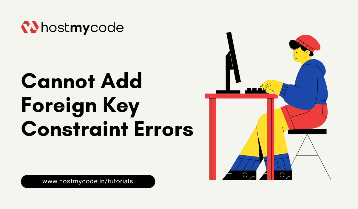 Fix Cannot Add Foreign Key Constraint Errors in MySQL | HostMyCode
