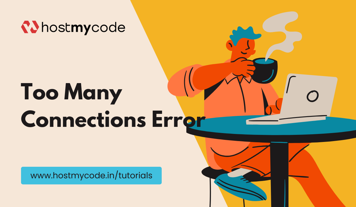 Understanding the Too Many Connections Error | HostMyCode